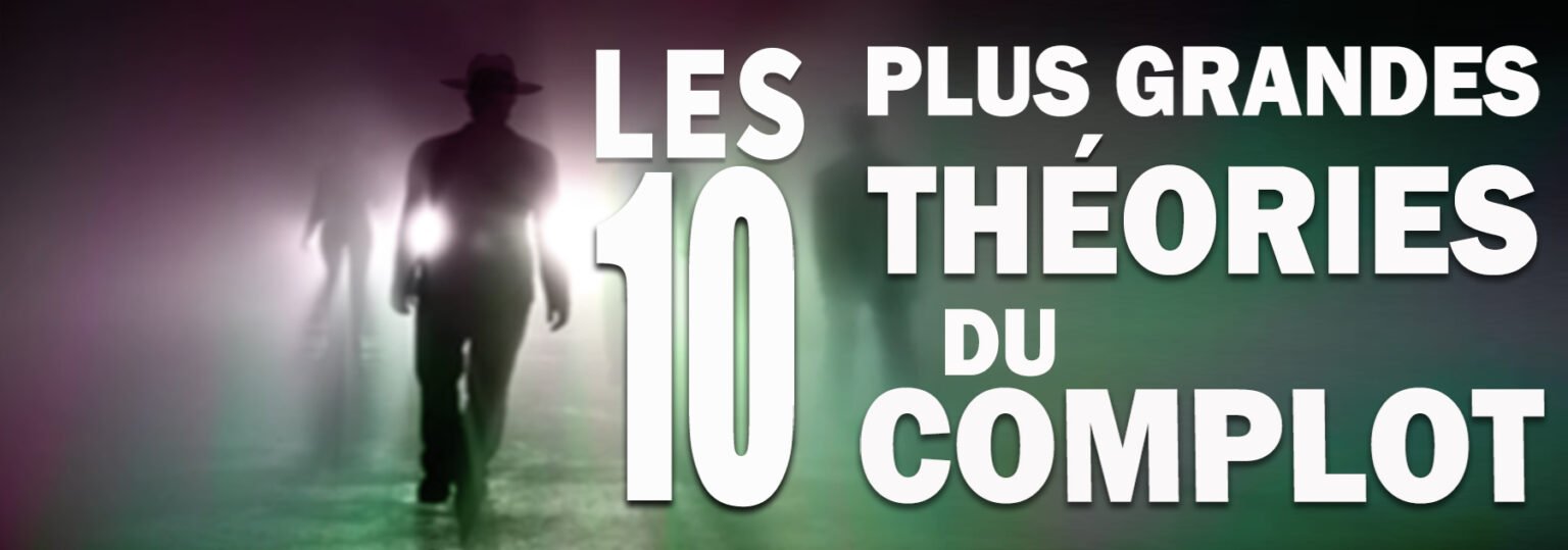 Les 10 plus grandes théories du complot | Théo Complot